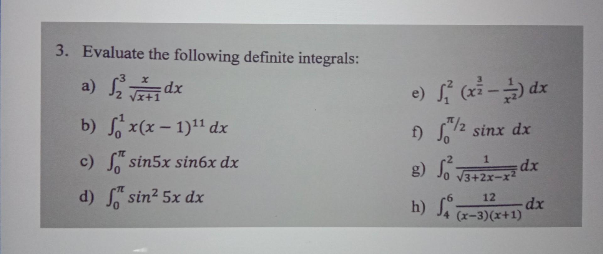 Solved 3. Evaluate the following definite integrals: a) | Chegg.com