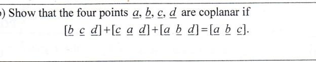 Solved Show that the four points a,b,c,d are coplanar if | Chegg.com