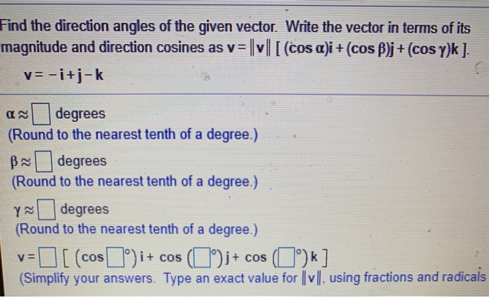 Solved Find the direction angles of the given vector. Write | Chegg.com