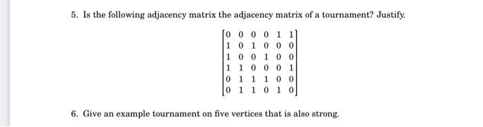 Solved 5. Is the following adjacency matrix the adjacency | Chegg.com