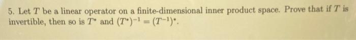 Solved 5. Let T be a linear operator on a finite-dimensional | Chegg.com Solved 5. Let T be a linear operator on a finite-dimensional | Chegg.com