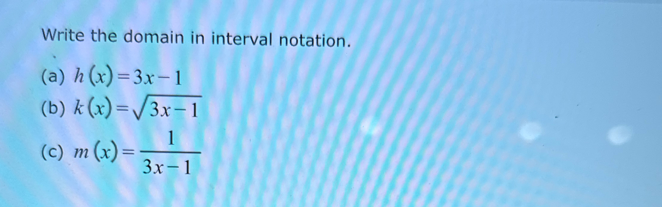 Solved Write the domain in interval | Chegg.com