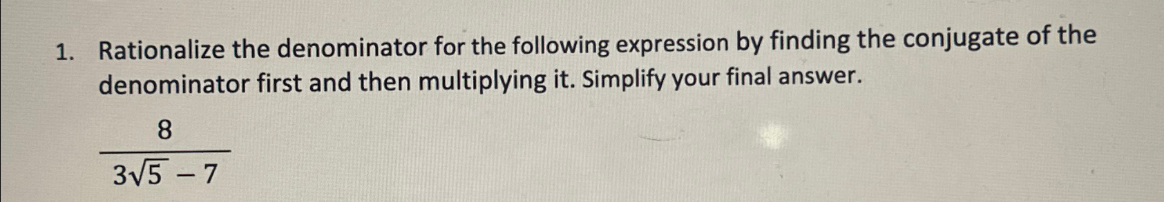 Solved Rationalize the denominator for the following | Chegg.com