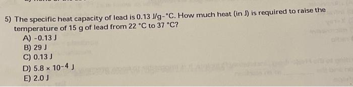 Solved 5) The specific heat capacity of lead is 0.13 J/g−∘C. | Chegg.com