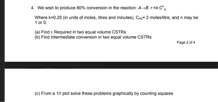 Solved 4. We wish to produce 80% conversion in the reaction: | Chegg.com