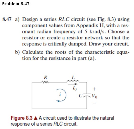 Problem 8.47-8.47 ﻿a) ﻿Design a series \( ﻿R L C \) | Chegg.com