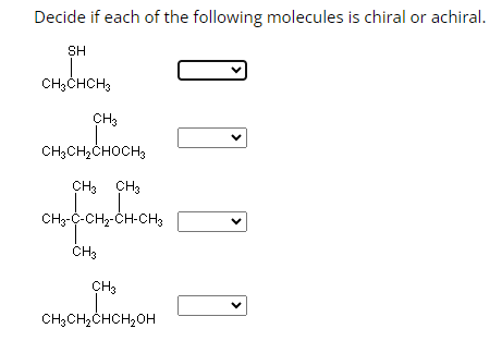 Solved Decide if each of the following molecules is chiral | Chegg.com