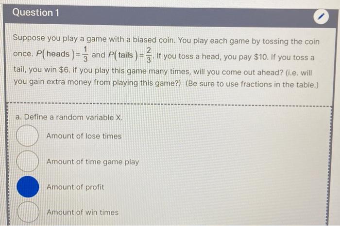 Solved Suppose you play a game with a biased coin. You play | Chegg.com