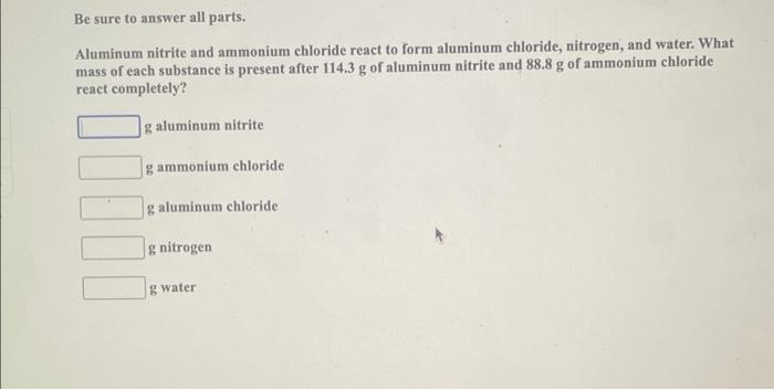Solved Be sure to answer all parts. Aluminum nitrite and | Chegg.com