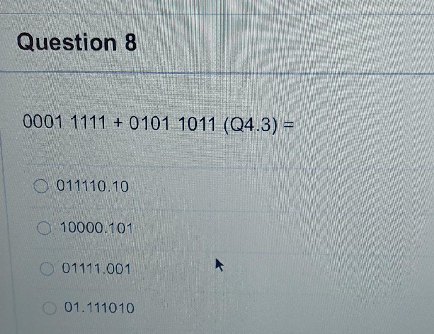 Solved 00011111+01011011(Q4.3)= 011110.10 10000.101 | Chegg.com