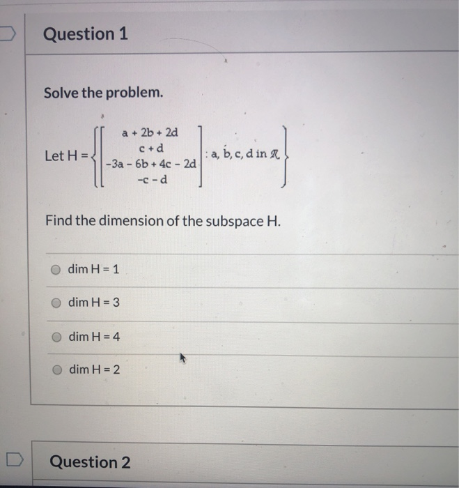 Solved Question 1 Solve the problem. a 2b+ 2d c+d a, b,c, d | Chegg.com