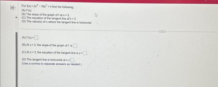 Solved For f(x)=2x4−16x2+4 find the following (A) f′(x) (B) | Chegg.com