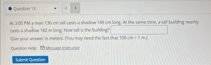 Solved At 3:00 PM a man 136 cm tall casts a shadow 149 cm | Chegg.com