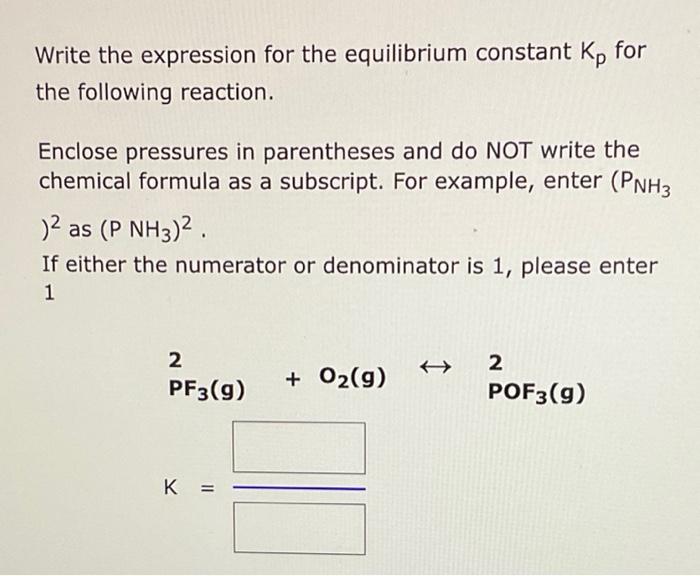 Solved Write the expression for the equilibrium constant Kp | Chegg.com