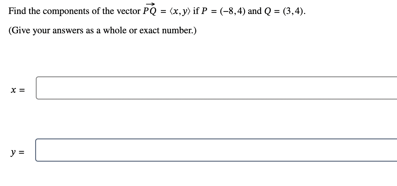 Solved Find the components of the vector vec(PQ)=(:x,y:) ﻿if | Chegg.com