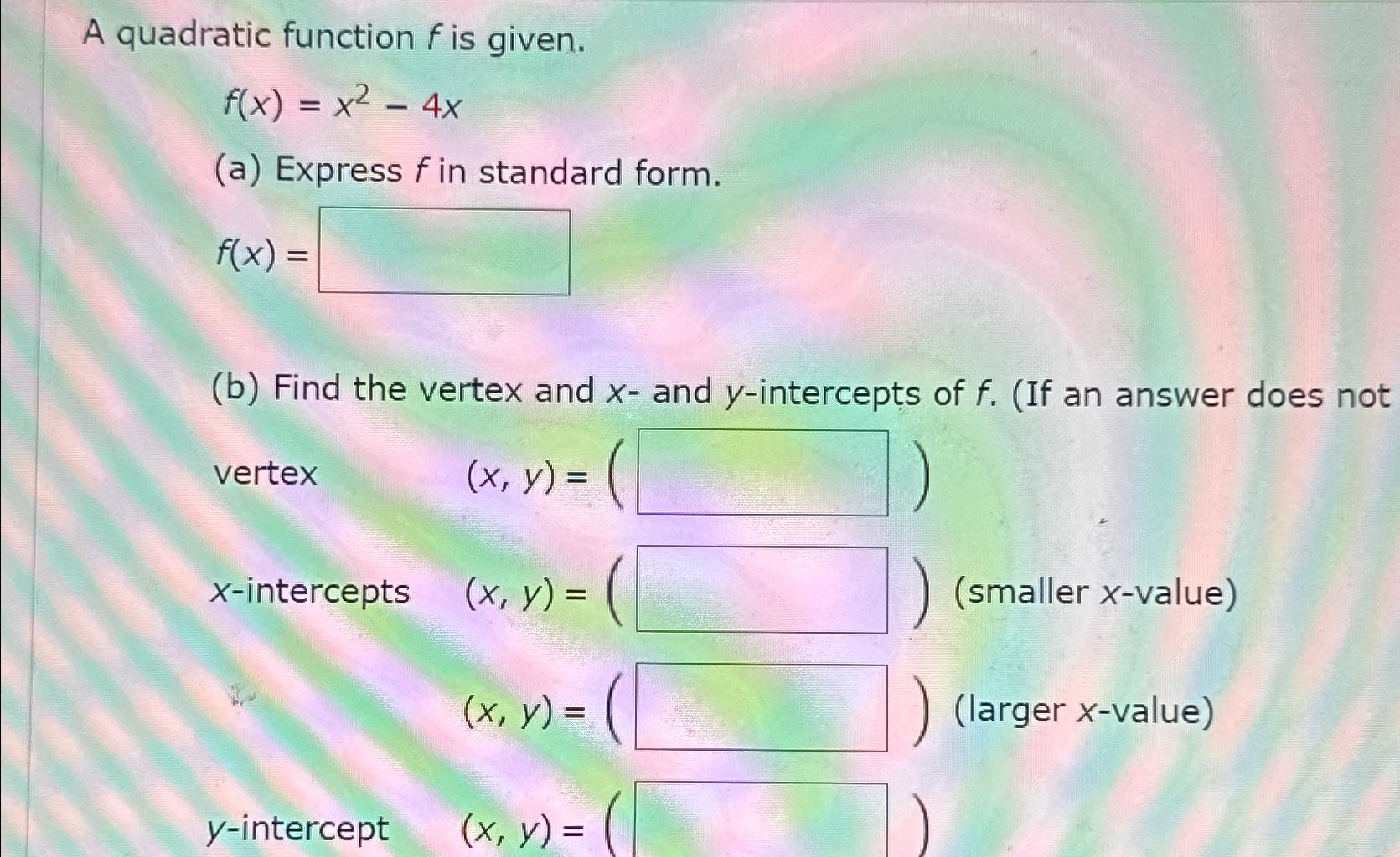 Solved A quadratic function f ﻿is given.f(x)=x2-4x(a) | Chegg.com