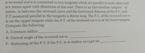 Solved A reversed curve is connected to two tangents which | Chegg.com