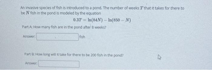 Solved An invasive species of fish is introduced to a pond. | Chegg.com