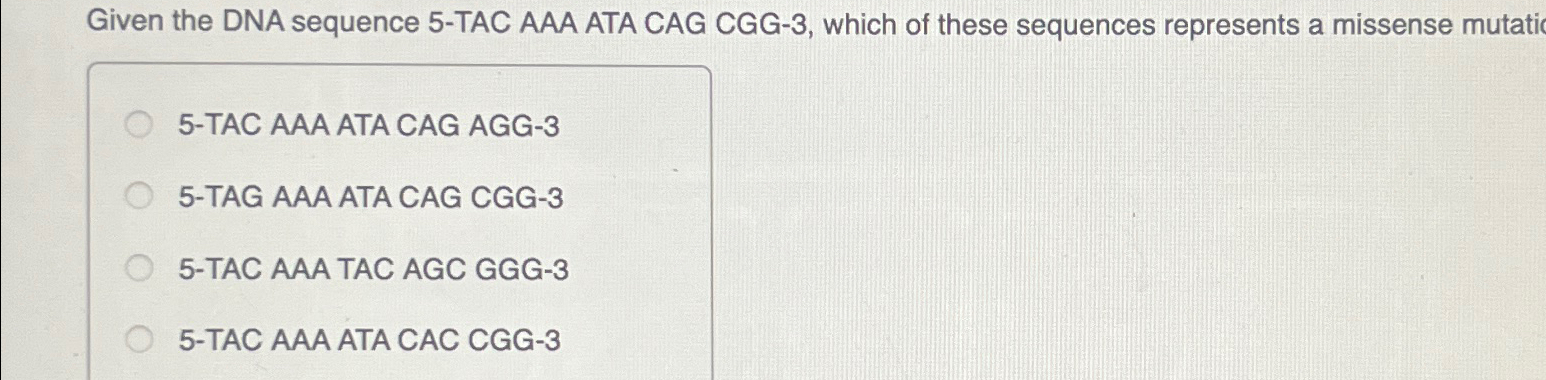 Solved Given the DNA sequence 5-TAC AAA ATA CAG CGG-3, | Chegg.com