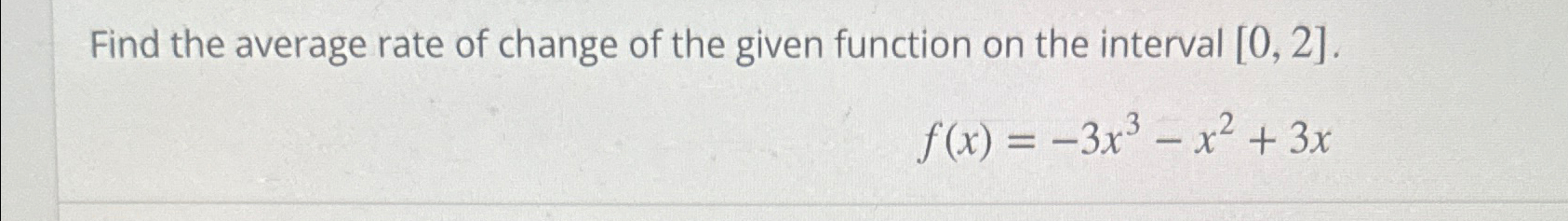 Solved Find the average rate of change of the given function | Chegg.com