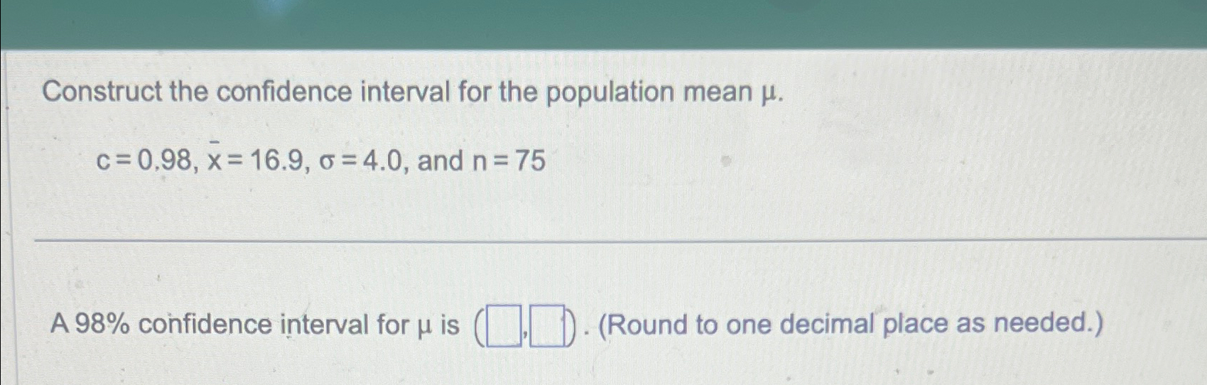 Solved Construct the confidence interval for the population | Chegg.com