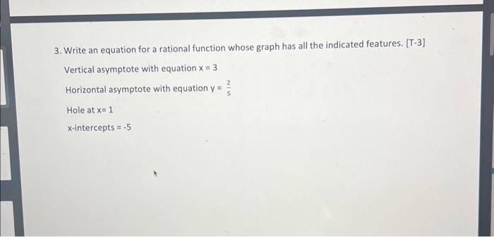 Solved 3. Write an equation for a rational function whose | Chegg.com