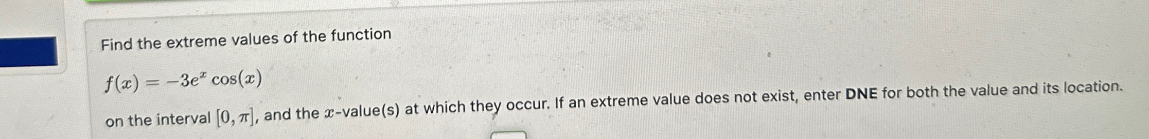 Solved Find the extreme values of the | Chegg.com