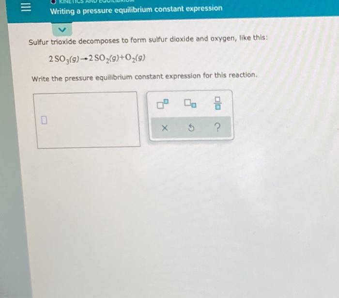 Solved = Writing a pressure equilibrium constant expression | Chegg.com
