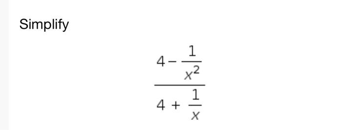Solved Simplify 1 4 1 1 4 + Х | Chegg.com