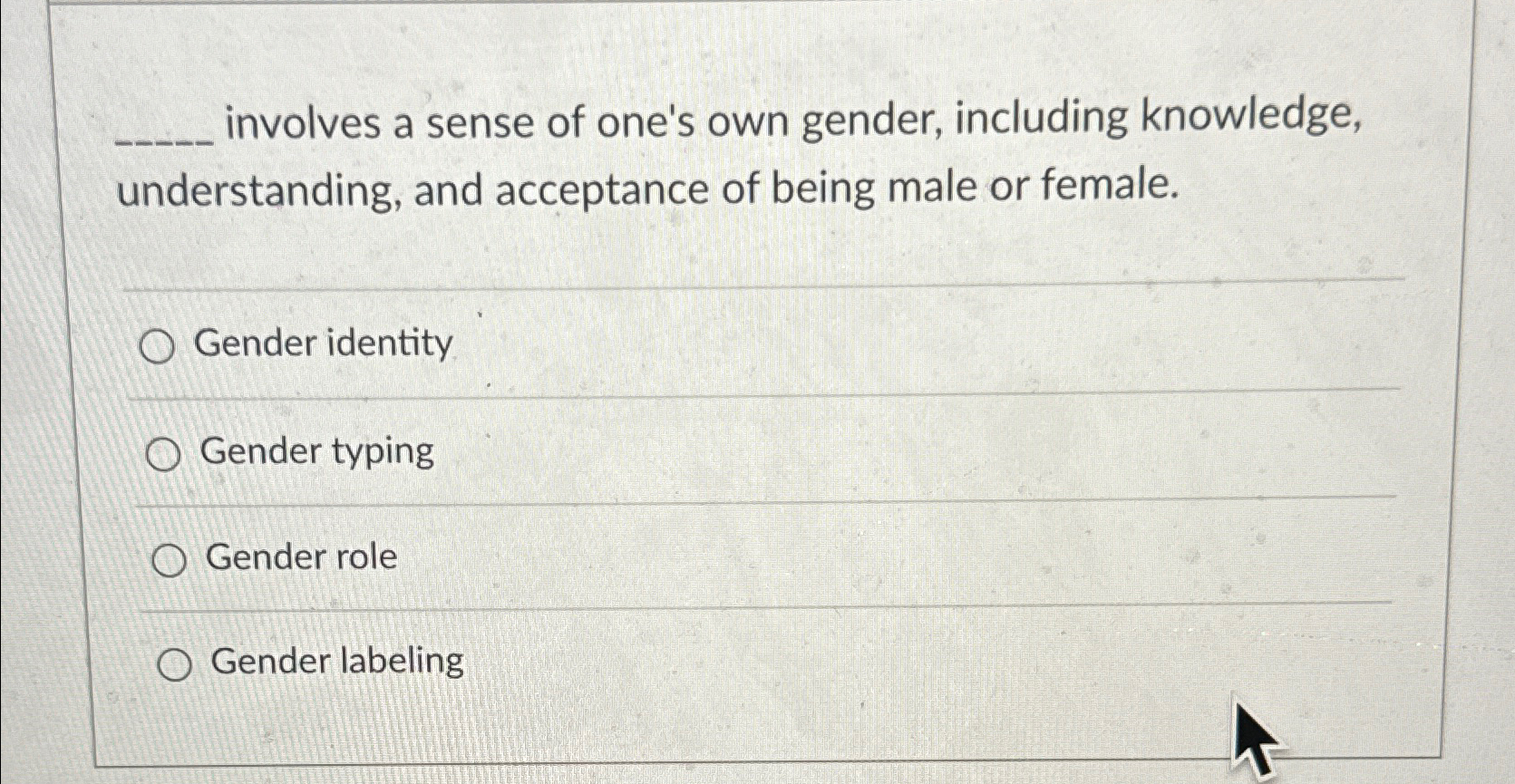 Solved involves a sense of one's own gender, including | Chegg.com