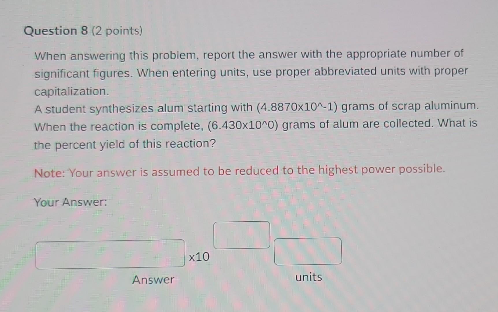 Solved Question 8 (2 points) When answering this problem, | Chegg.com
