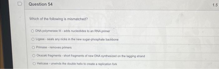 Solved Which of the following is mismatched? DNA polymerase | Chegg.com