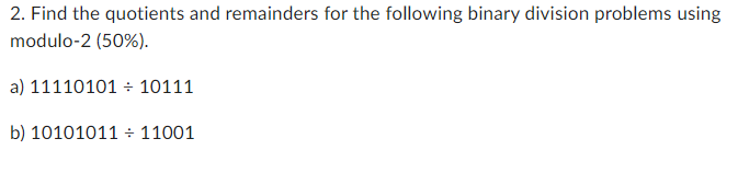 Solved 2. ﻿Find the quotients and remainders for the | Chegg.com