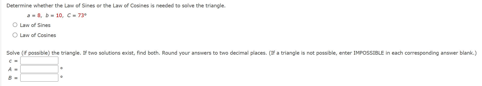 Solved Determine whether the Law of ﻿Sines or ﻿the Law of | Chegg.com
