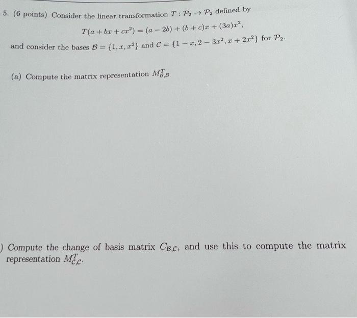Solved 5. ( 6 points) Consider the linear transformation | Chegg.com