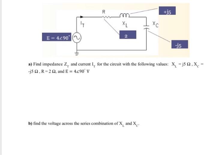 Solved a) Find impedance ZT and current IT for the circuit | Chegg.com