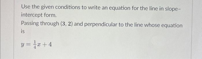 Solved Use The Given Conditions To Write An Equation For The