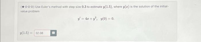 Solved ( ) Use Euler's method with step size 0.3 to | Chegg.com