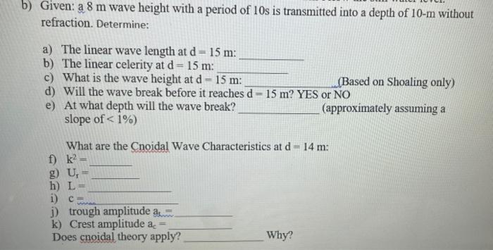 Solved Given: a 8 m wave height with a period of 10 s is | Chegg.com