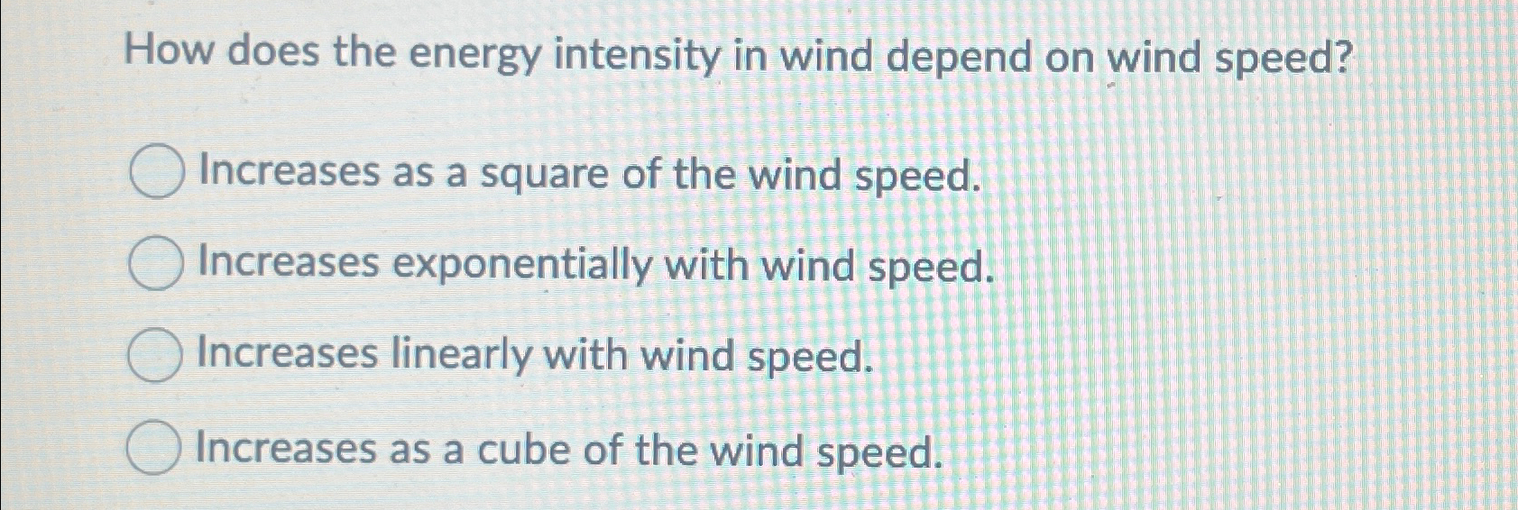 Solved How does the energy intensity in wind depend on wind | Chegg.com