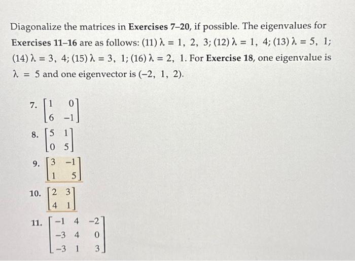 Solved Diagonalize the matrices in Exercises 7-20, if | Chegg.com