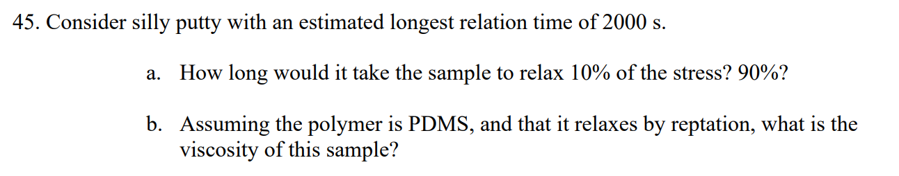 Solved 45. ﻿Consider silly putty with an estimated longest | Chegg.com