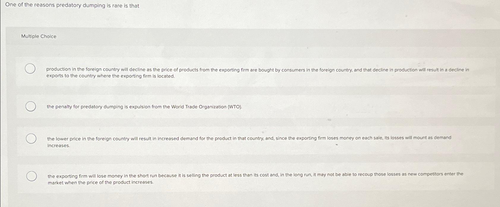 Solved One of the reasons predatory dumping is rare is | Chegg.com