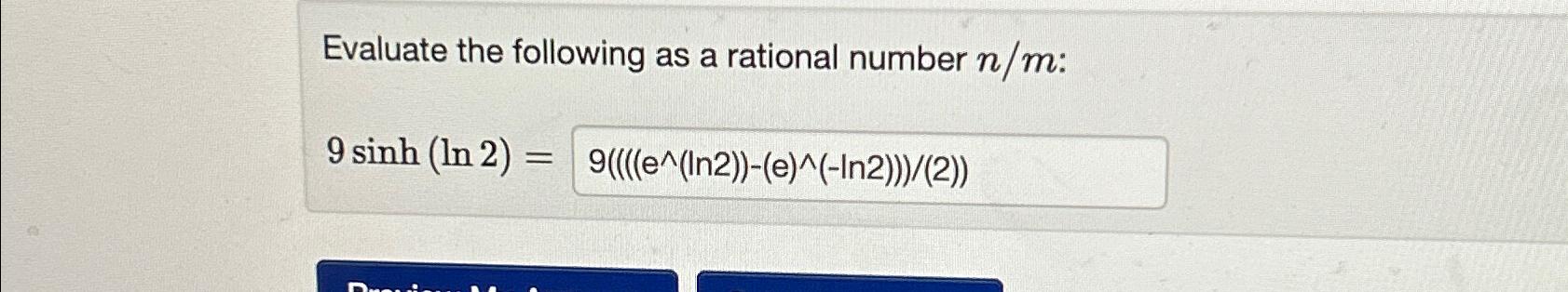 Solved Evaluate the following as a rational number nm | Chegg.com