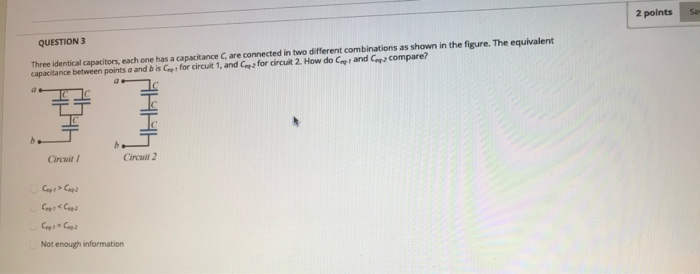 Solved 2 points Sa QUESTION 3 Three identical capacitors, | Chegg.com