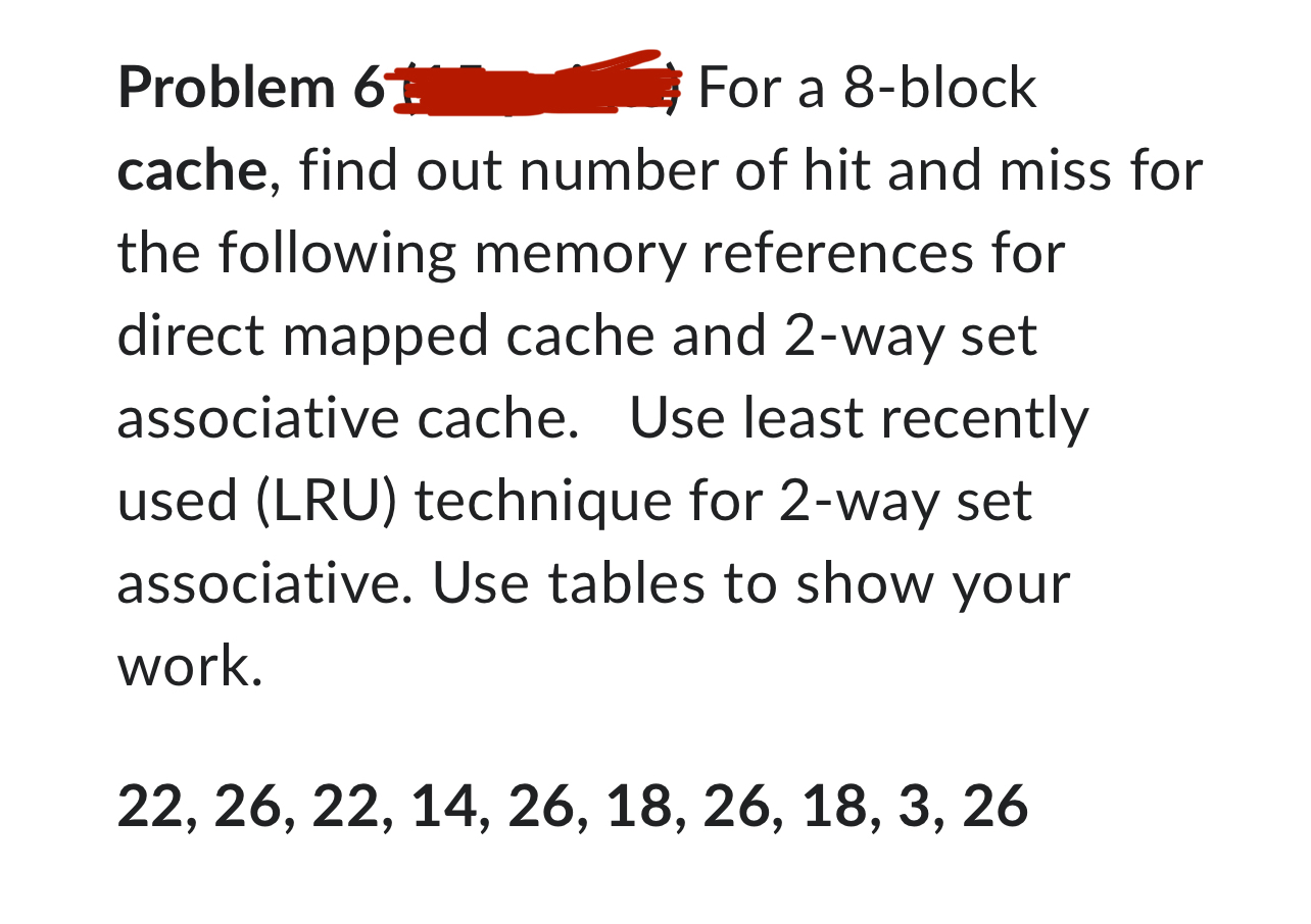 Solved Problem 6- ﻿For a 8-block cache, find out number of | Chegg.com