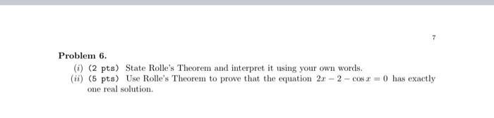 Solved Problem 6. (i) (2 pts) State Rolle's Theorem and | Chegg.com