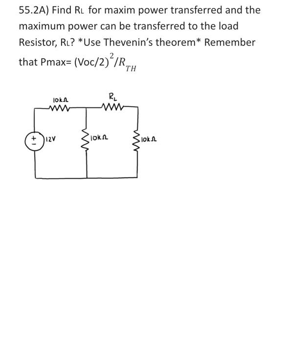 Solved 55.2A) Find RL for maxim power transferred and the | Chegg.com