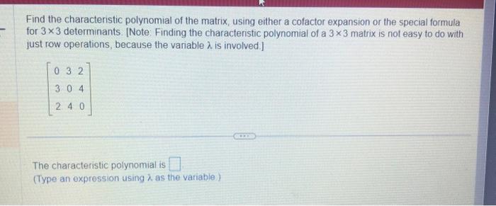 Solved Find the characteristic polynomial of the matrix, | Chegg.com
