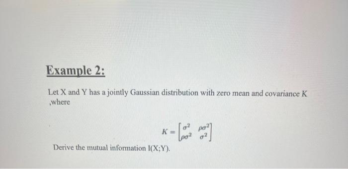 Solved Example 2: Let X and Y has a jointly Gaussian | Chegg.com